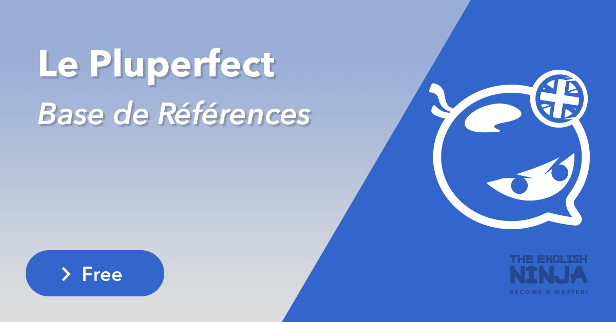 Le Pluperfect - Leçon d'anglais gratuite - The English Ninja