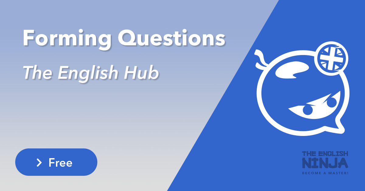Forming Questions - Free English Lesson - The English Ninja