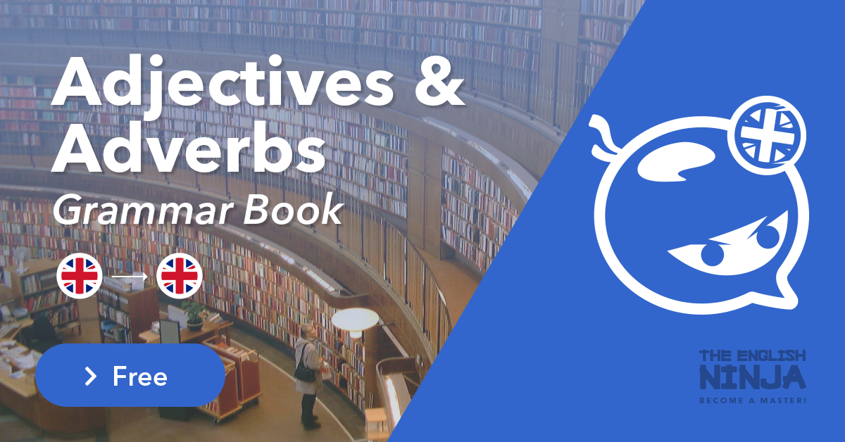 Adjectives and Adverbs 1 - Free English Lesson - The English Ninja