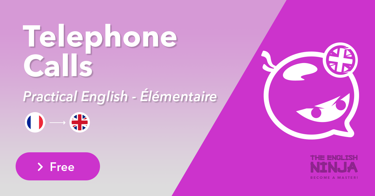Telephone Calls - Leçon d'Anglais Premium - The English Ninja