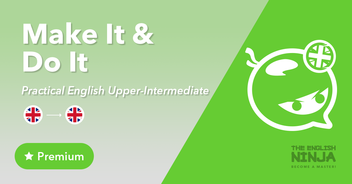 Make It & Do It - Free English Lesson - The English Ninja